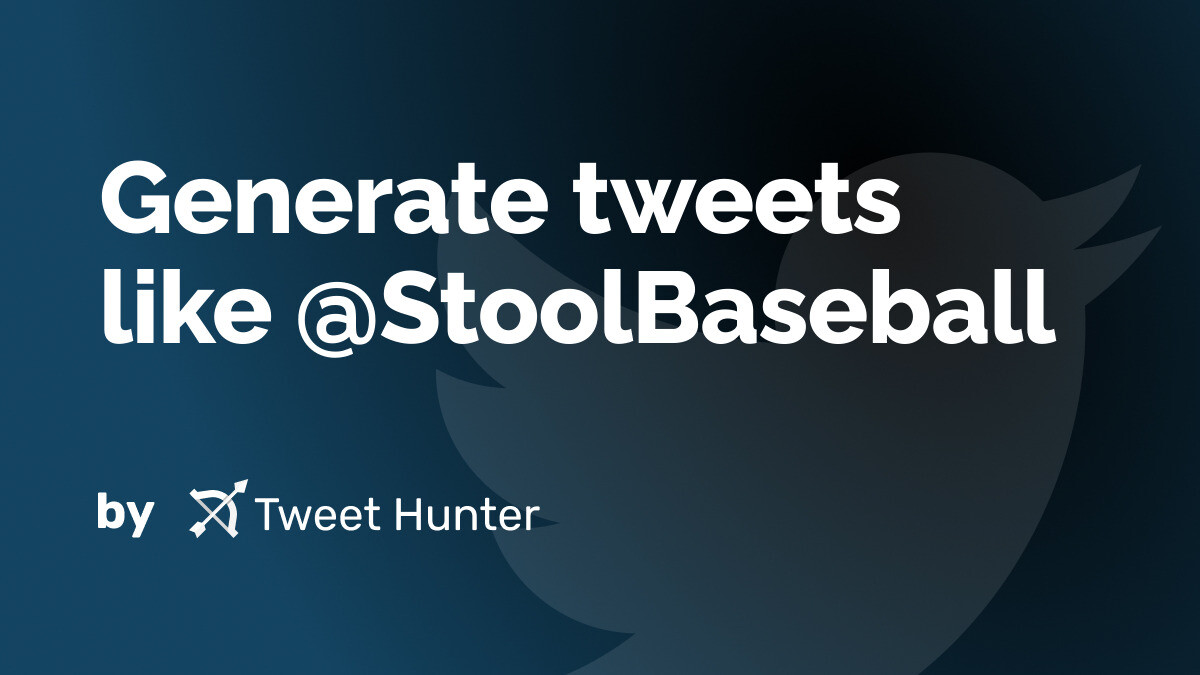 Generate Tweets like @StoolBaseball with AI